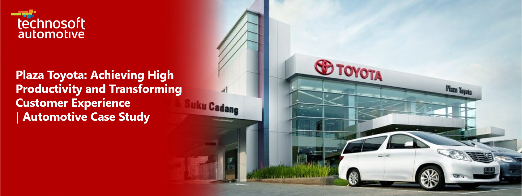 Plaza Toyota - Customer Experience (CX) | Automotive Case Studies | Technosoft Automotive